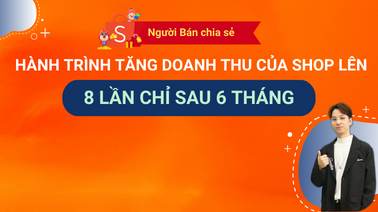hanh trinh tang doanh thu cua shop len 8 lan chi sau 6 thang